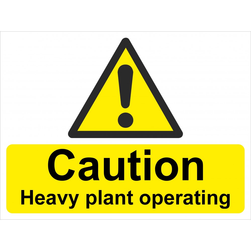 Hazard Sign - Caution Heavy Plant Operating